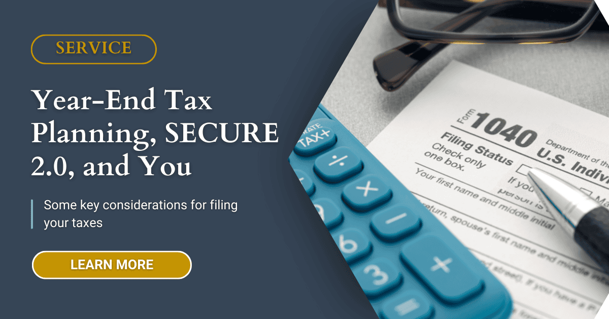 Year-End Tax Planning, SECURE 2.0, and You | JFS Wealth Advisors