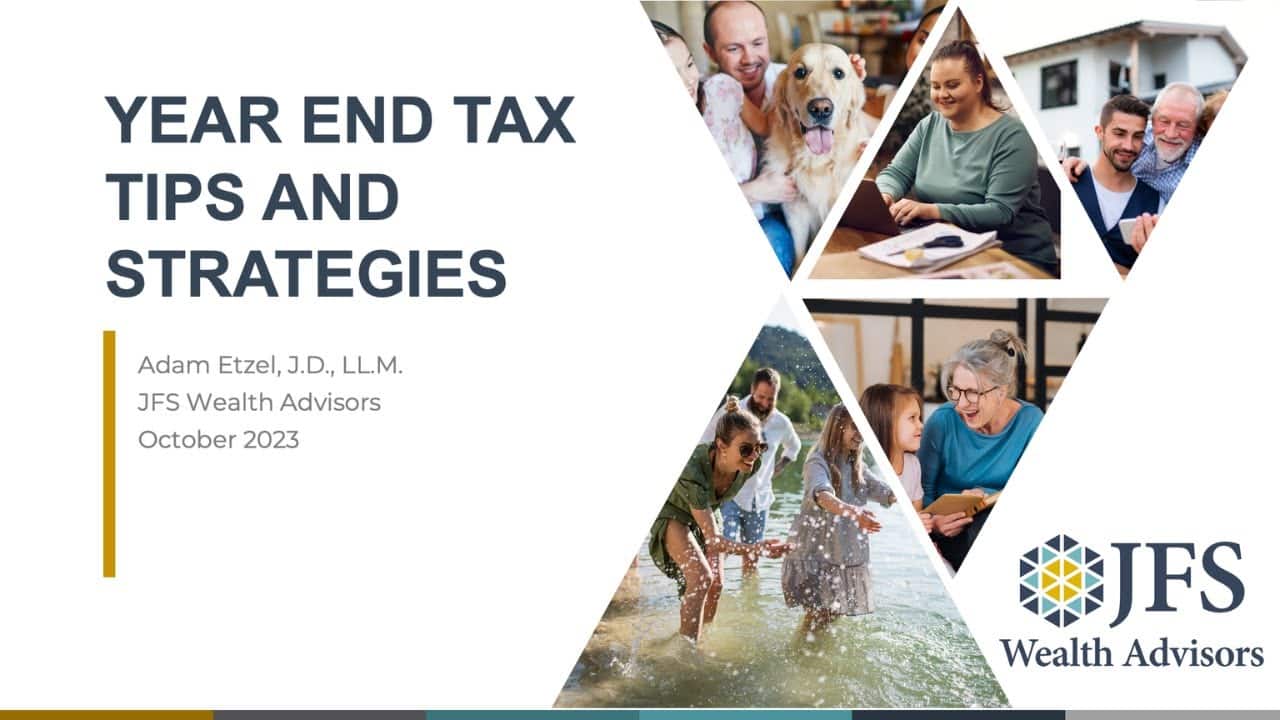 Webinar: Year End Tax Tips and Strategies 2023 | JFS Wealth Advisors