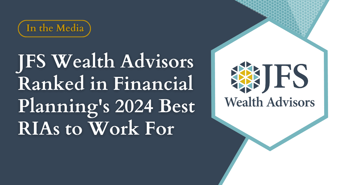 JFS Wealth Advisors Recognized as a 2024 Best RIAs to Work For by ...
