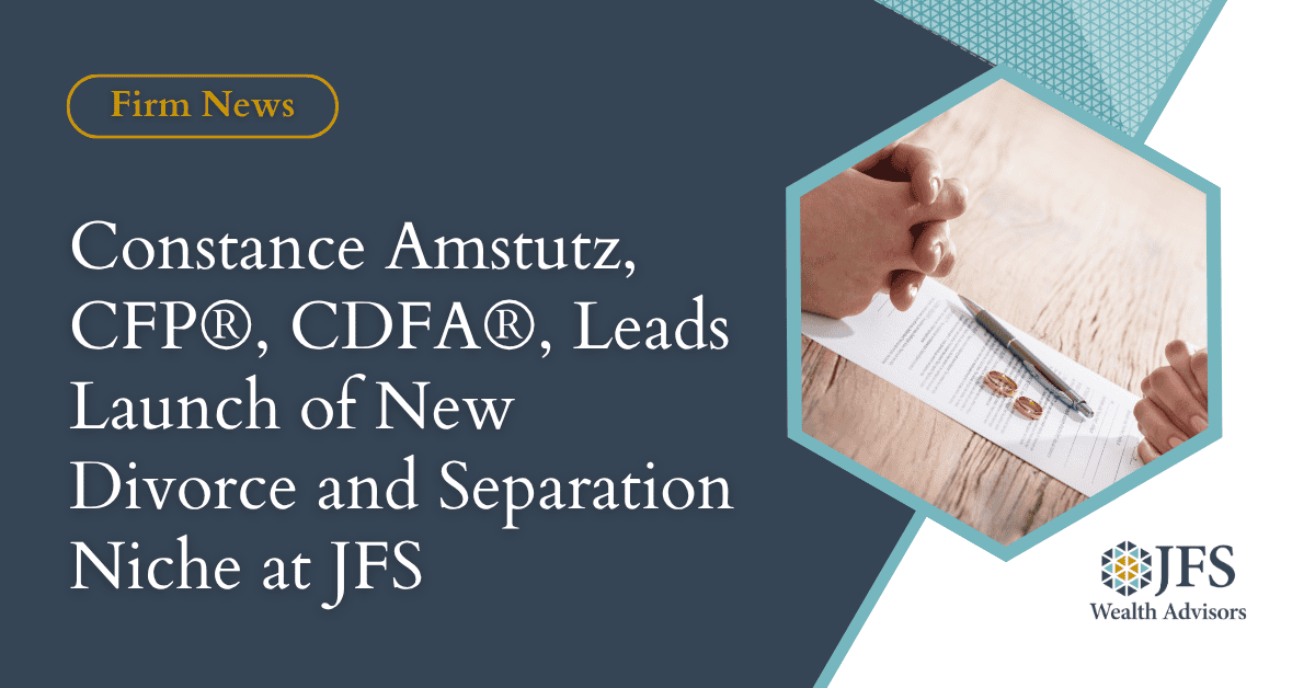 JFS Wealth Advisors Launches New Divorce and Separation Planning Niche ...